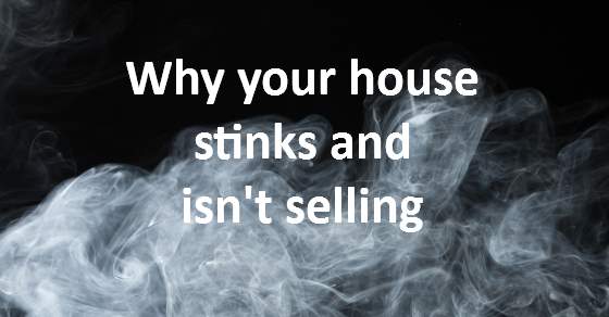 Are these stinky smells keeping your house from selling?