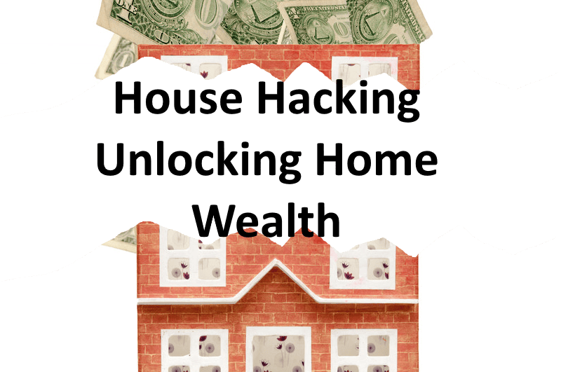 Unlock Home Wealth: The Ultimate House Hacking Guide